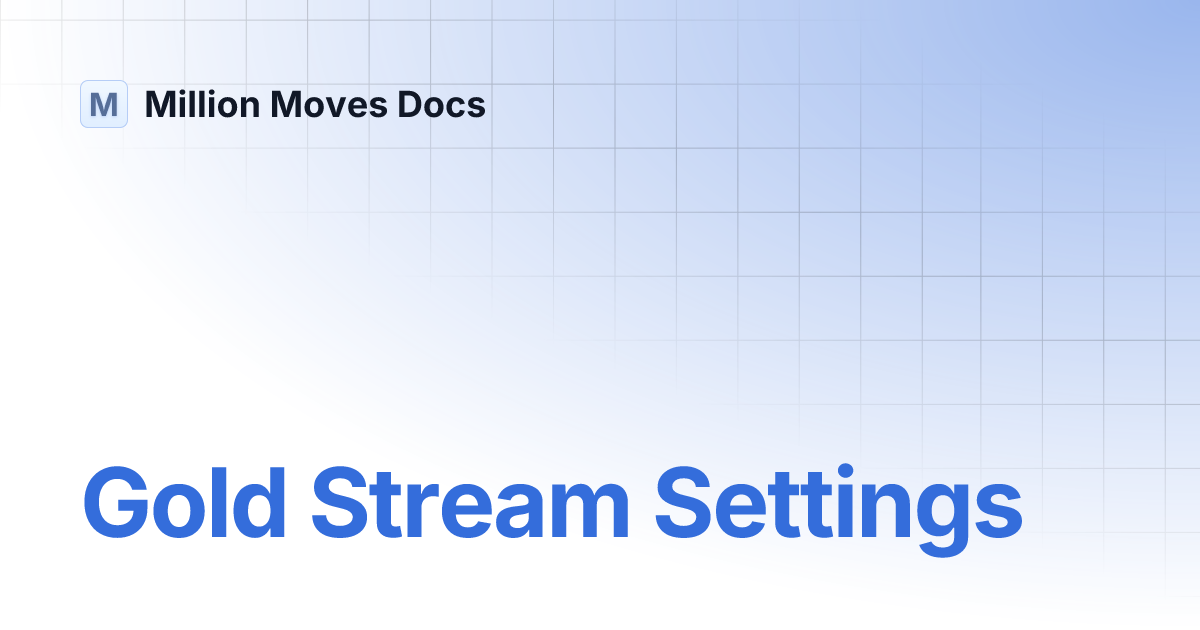 Gold Stream Settings | Million Moves Docs