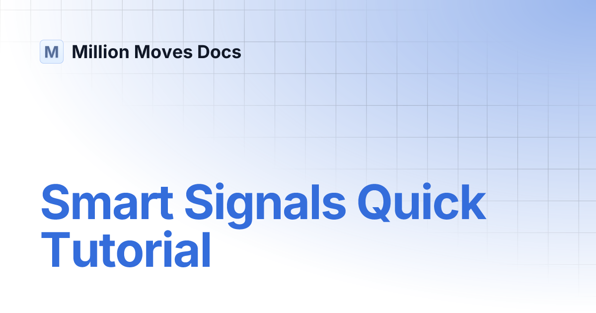 Smart Signals Quick Tutorial | Million Moves Docs