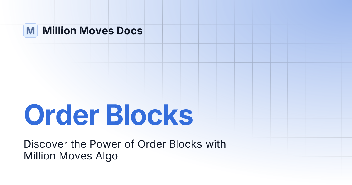 Order Blocks | Million Moves Docs