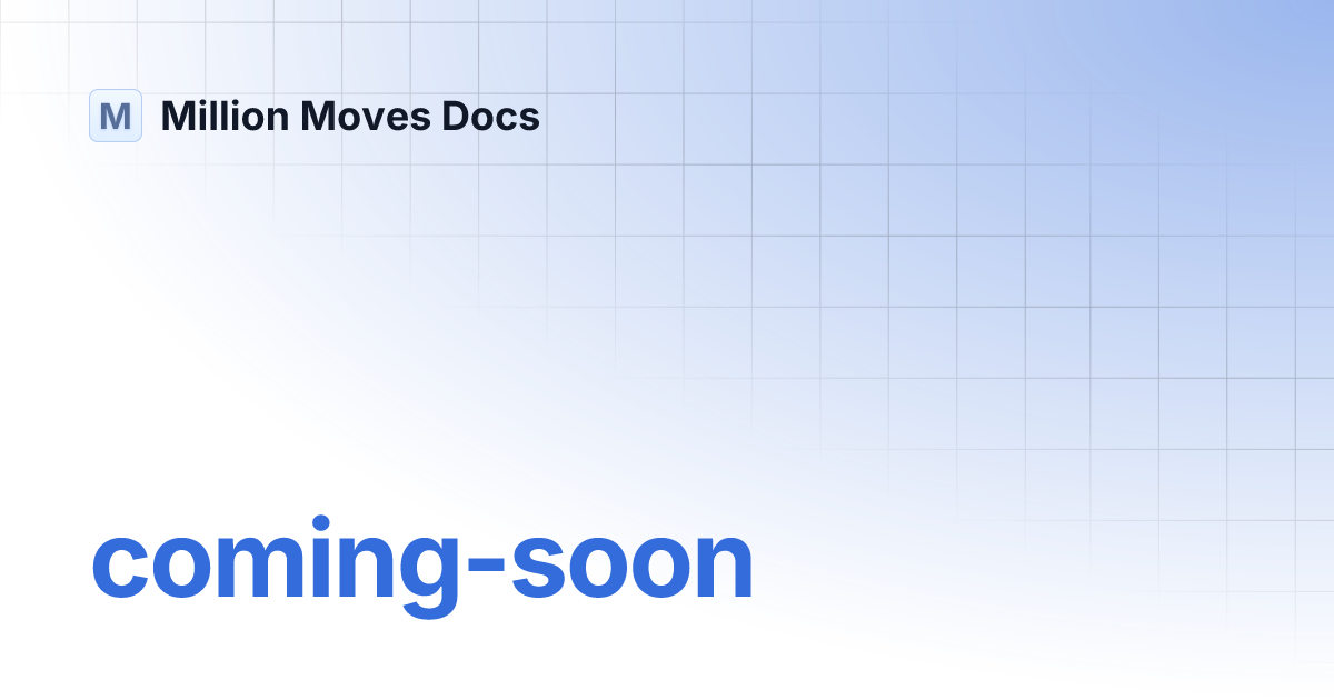 coming-soon | Million Moves Docs